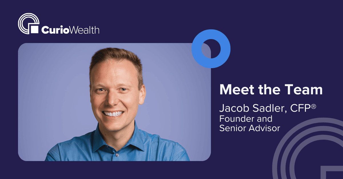 Jacob Sadler, CFP® - Founder & Senior Advisor | Curio Wealth